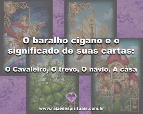 O Baralho Cigano E O Significado De Suas Cartas O Cavaleiro O Trevo O Navio A Casa