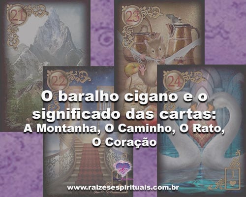 O Baralho Cigano E O Significado Das Cartas A Montanha O Caminho O Rato O Coração